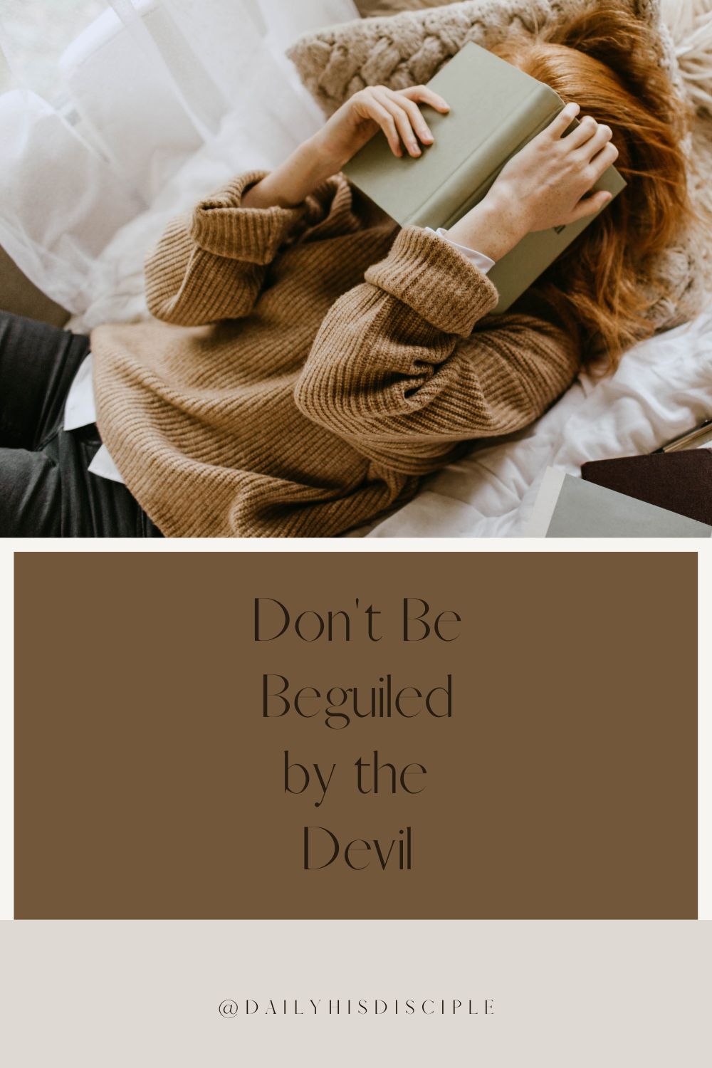 How to Avoid Being Beguiled by the Devil - Daily His Disciple