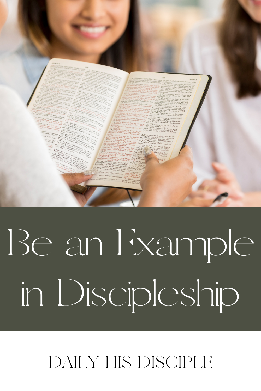 Women Teaching Women: Be an Example in Discipleship Daily His Disciple